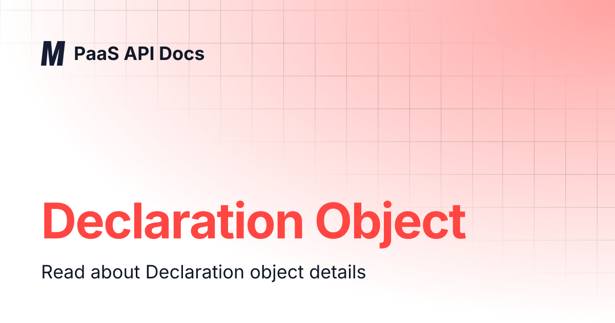 Declaration Object | PaaS API Docs
