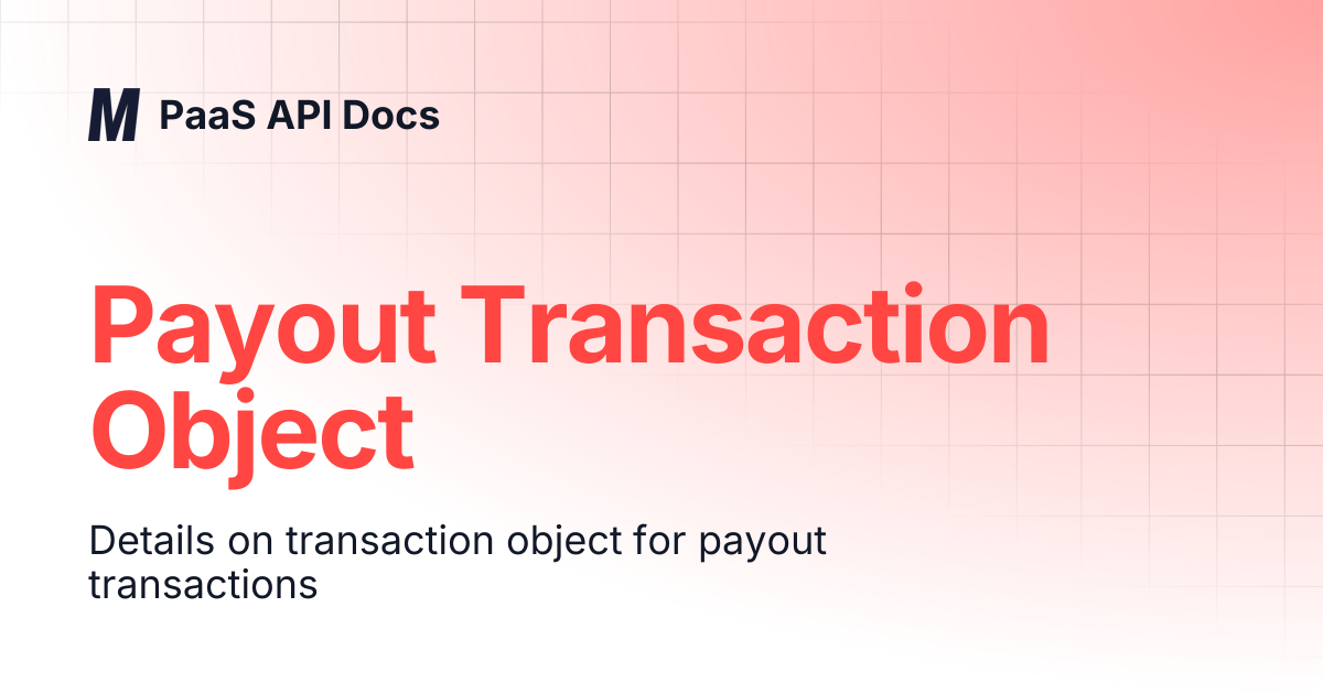 Payout Transaction Object | PaaS API Docs