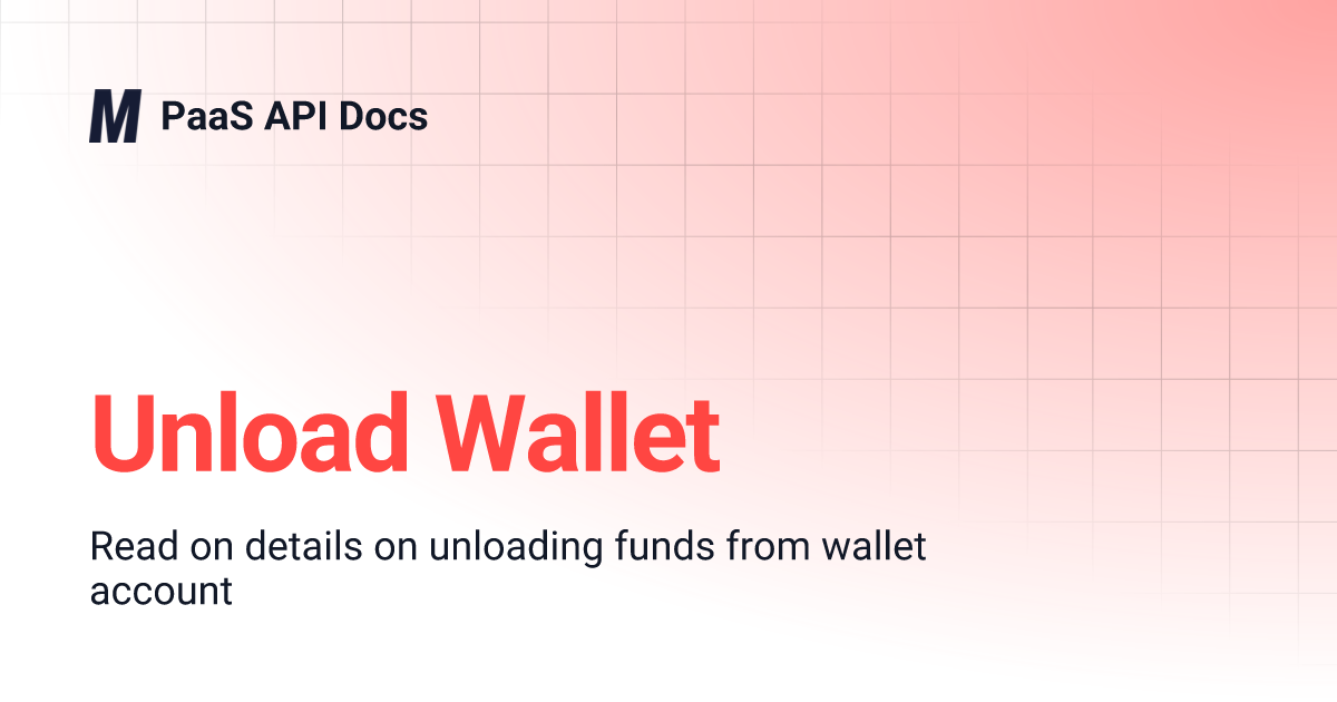 Unload Wallet | PaaS API Docs