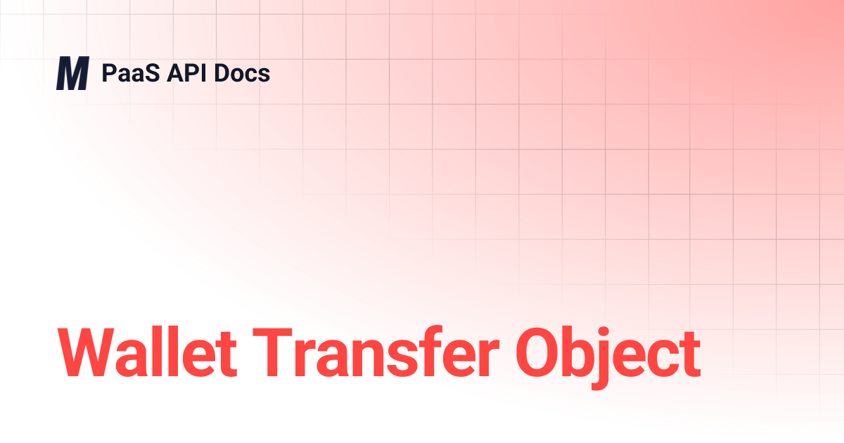 Wallet Transfer Object | PaaS API Docs
